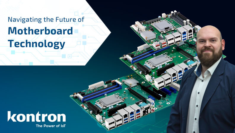 Navigating the future of motherboard technology | Kontron